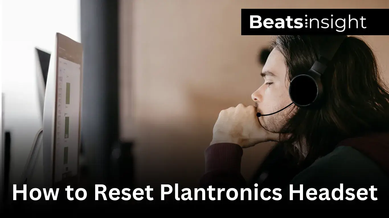 How to Reset Plantronics Headset (Poly): Steps for Every Model